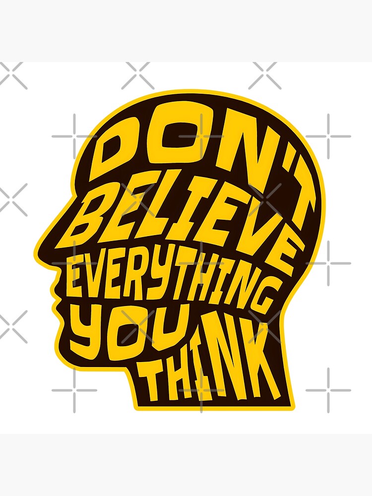 "Dont Believe Everything You Think 14 - Inspirational Quotes Typography ...
