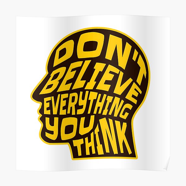 "Dont Believe Everything You Think 14 - Inspirational Quotes Typography ...
