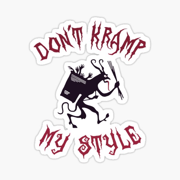 "Don't Kramp My Style!" Sticker for Sale by ZeroFormula | Redbubble