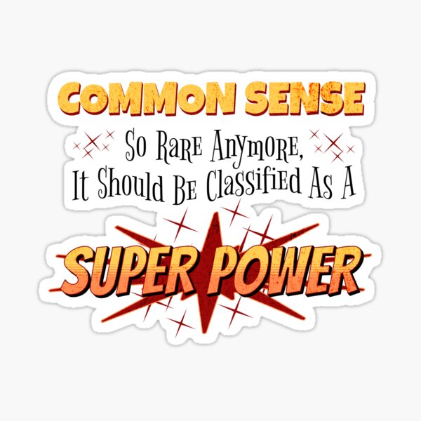 "Common Sense is A Superpower" Sticker for Sale by rrsum | Redbubble