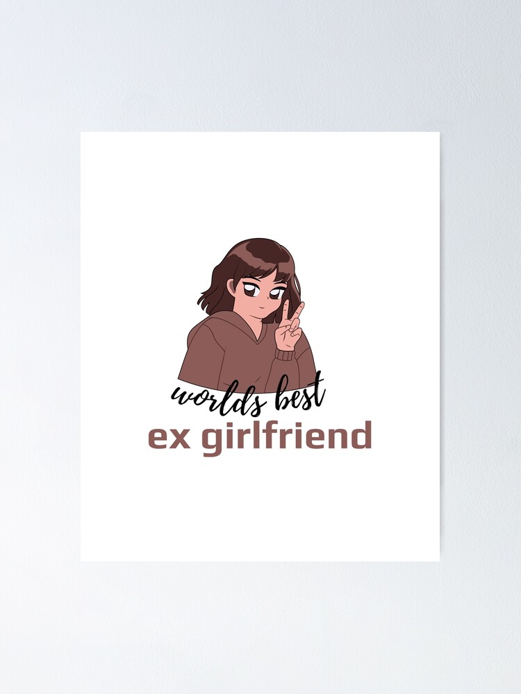 "Worlds Best Ex Girlfriend" Poster for Sale by STFNSHOP | Redbubble