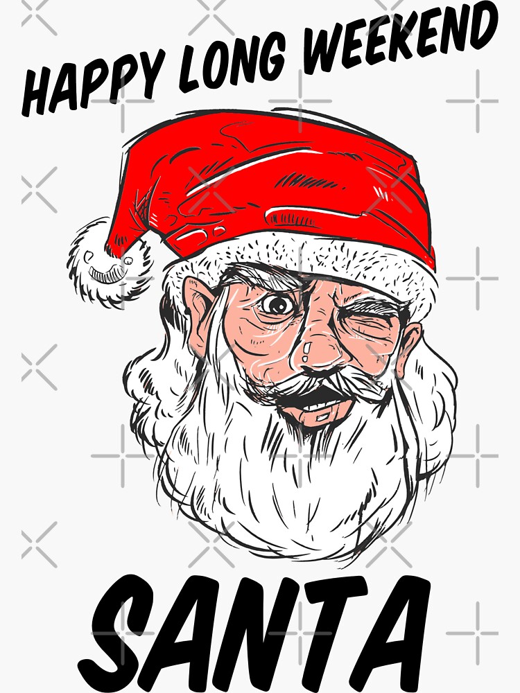 "Happy Long Weekend Funny Magical Lovers Santa Watching You Gift Idea T ...