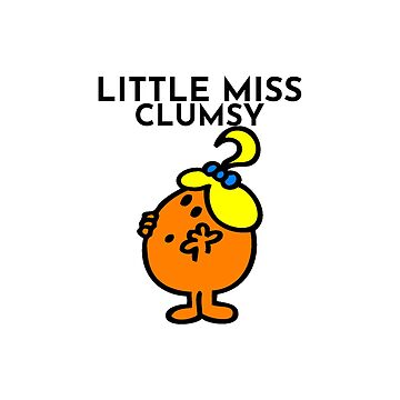 "Little Miss Clumsy" Poster for Sale by BoldNFresh | Redbubble
