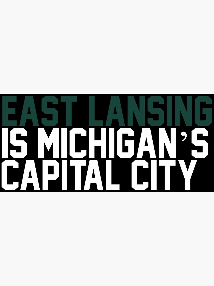 "East Lansing is Michigan's Capital City" Sticker for Sale by ...
