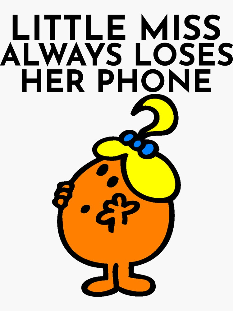 "Little Miss Always Loses Her Phone" Sticker for Sale by BoldNFresh ...