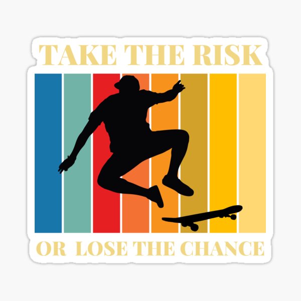 "Take the Risk or Lost the chance " Sticker for Sale by Kaizen-Shop ...