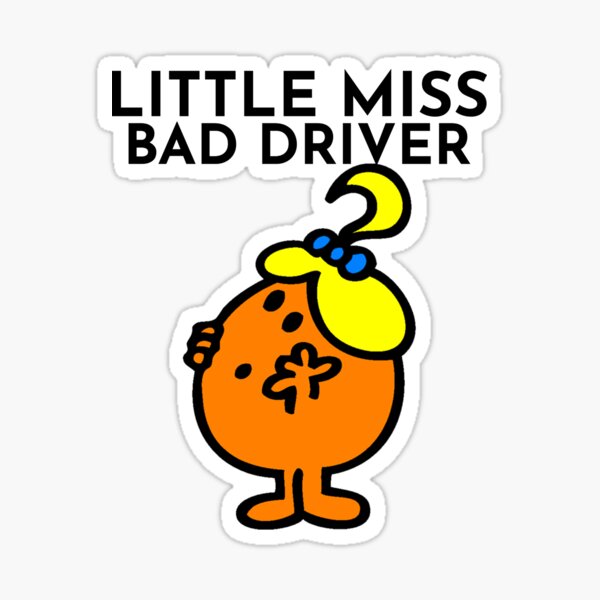 "Little Miss Bad Driver" Sticker for Sale by BoldNFresh | Redbubble