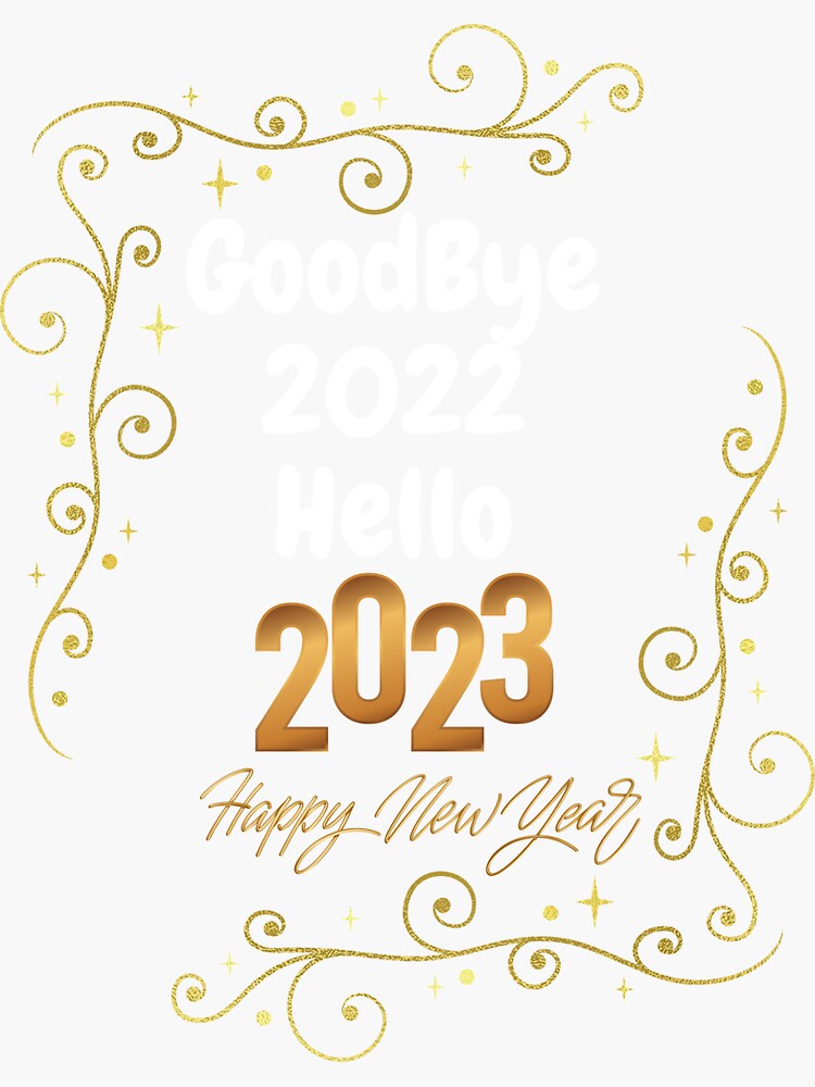 "GoodBye 2022 Hello 2023 Happy New Year Celebration Unique Design ...