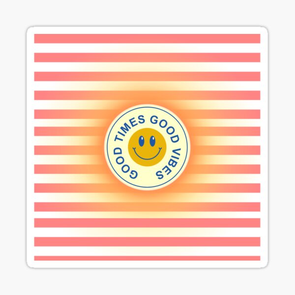 "good times good vibes" Sticker for Sale by itsakicajo- | Redbubble