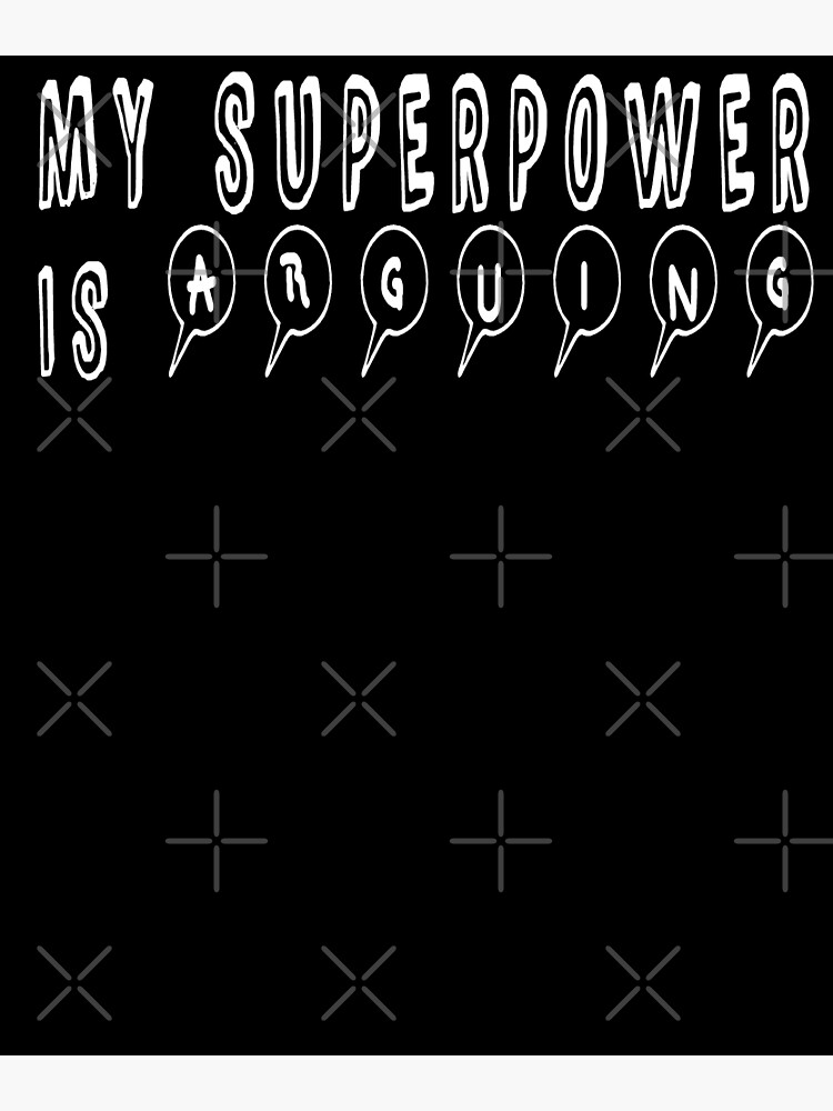 "My Superpower is Arguing (This design comes also with different color ...