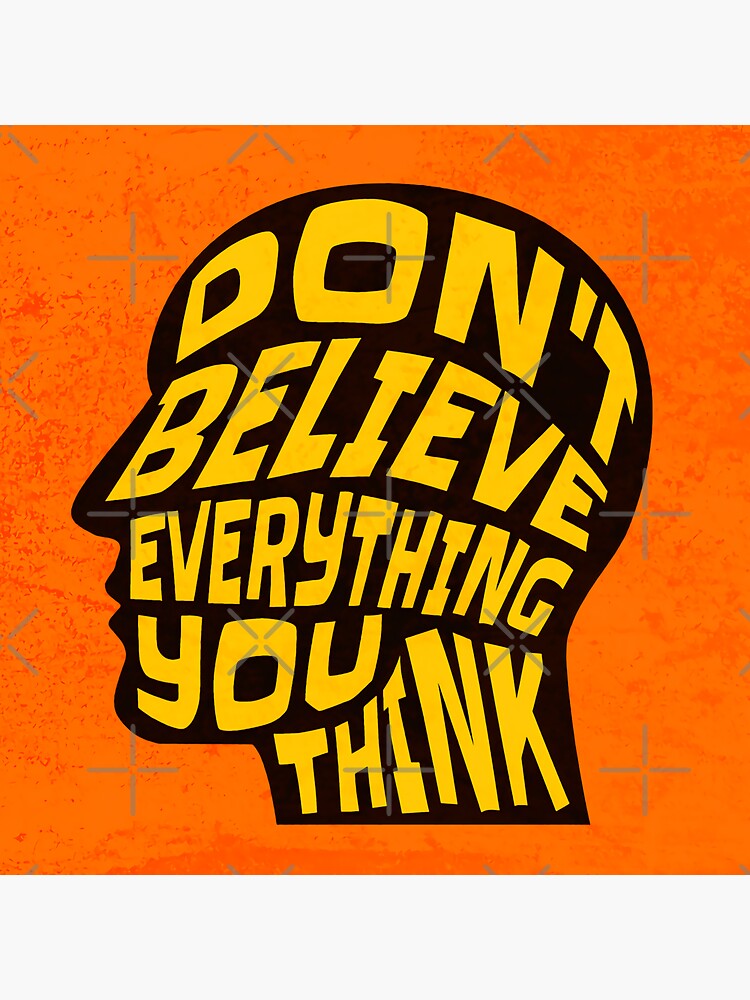 "Dont Believe Everything You Think 15 - Inspirational Quotes Typography ...