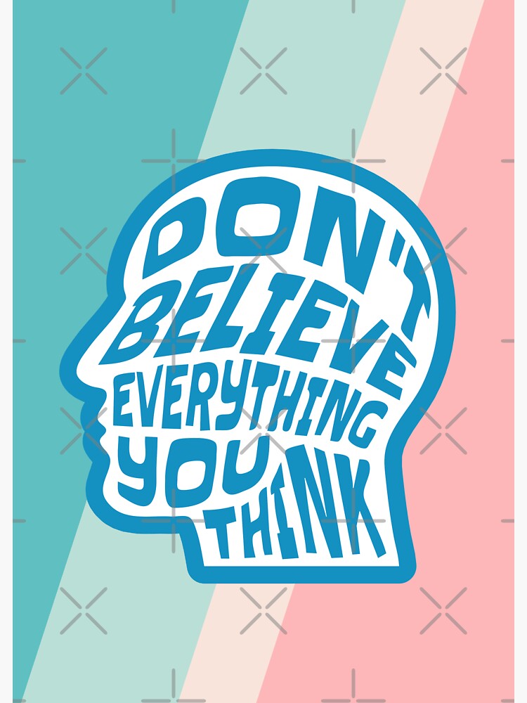 "Dont Believe Everything You Think 16 - Inspirational Quotes Typography ...
