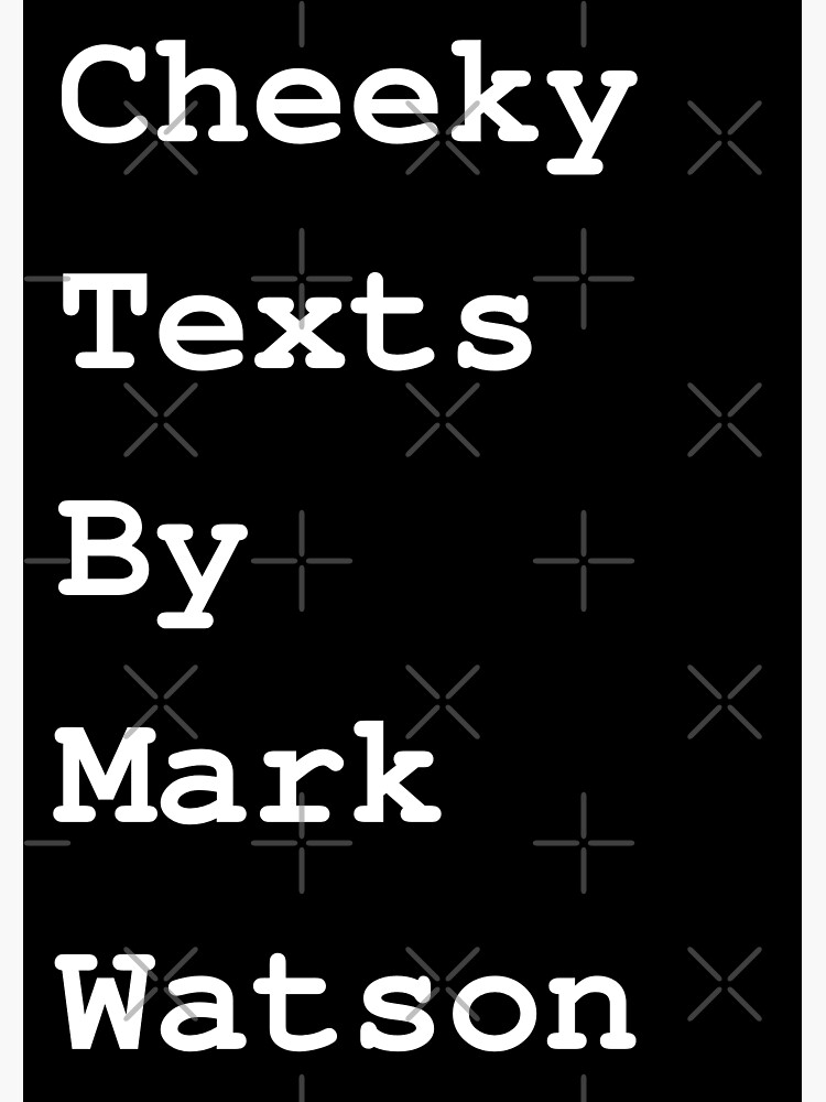 "Cheeky texts by Mark Watson" Sticker for Sale by mywanderings | Redbubble