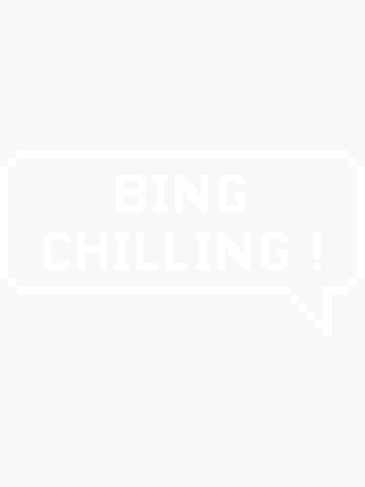 "Bing Chilling | Funny Typography Statement Meme Quote" Sticker for ...