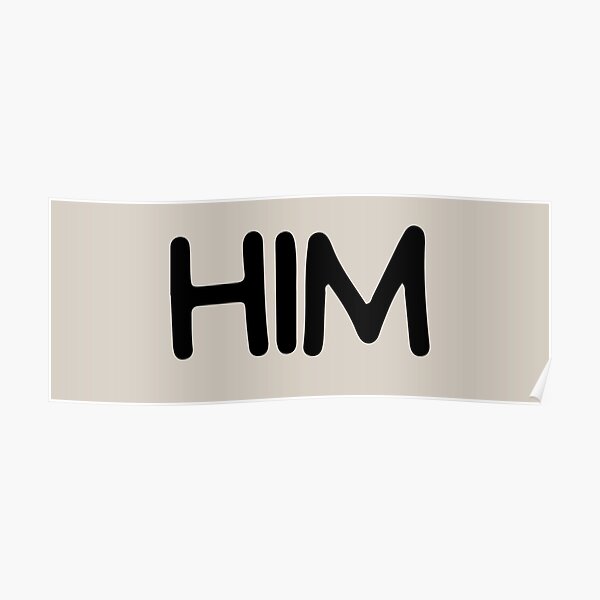 "HIM" Poster for Sale by GemsAnatomy | Redbubble