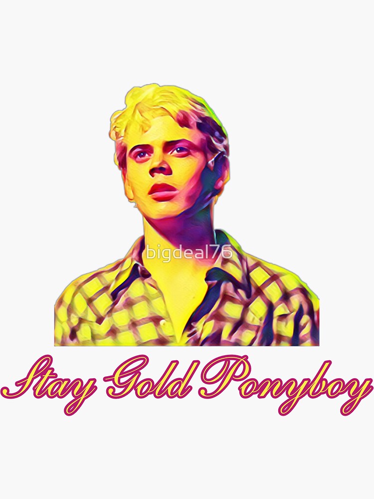 "stay gold ponyboy" Sticker for Sale by bigdeal76 | Redbubble