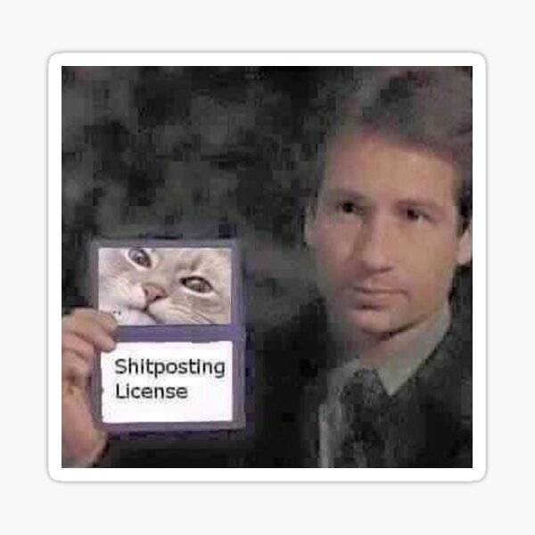 "Shitposting License " Sticker for Sale by ThreeHands | Redbubble