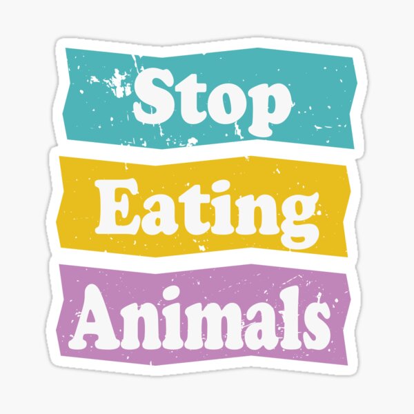 "Stop Eating Animals" Sticker for Sale by Markstyle | Redbubble