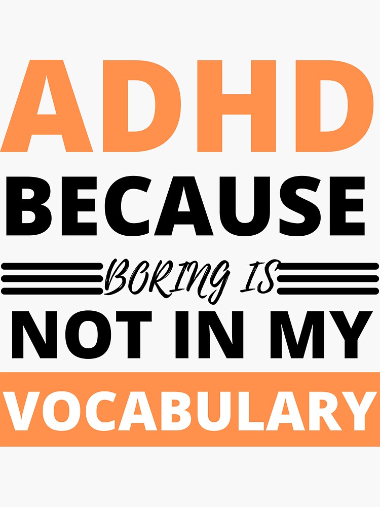 "ADHD Quote" Sticker for Sale by BuraxisQuotes | Redbubble