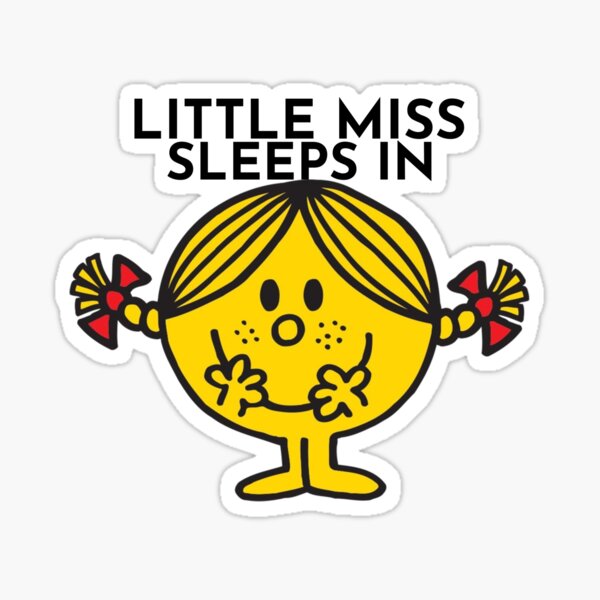 "Little Miss Sleeps In" Sticker for Sale by BoldNFresh | Redbubble