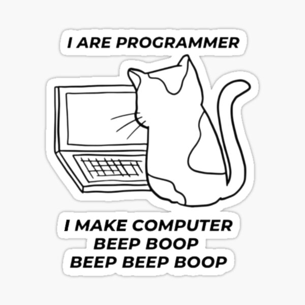 "Copy of I Are Programmer Computer Cat Beep Boop" Sticker for Sale by ...