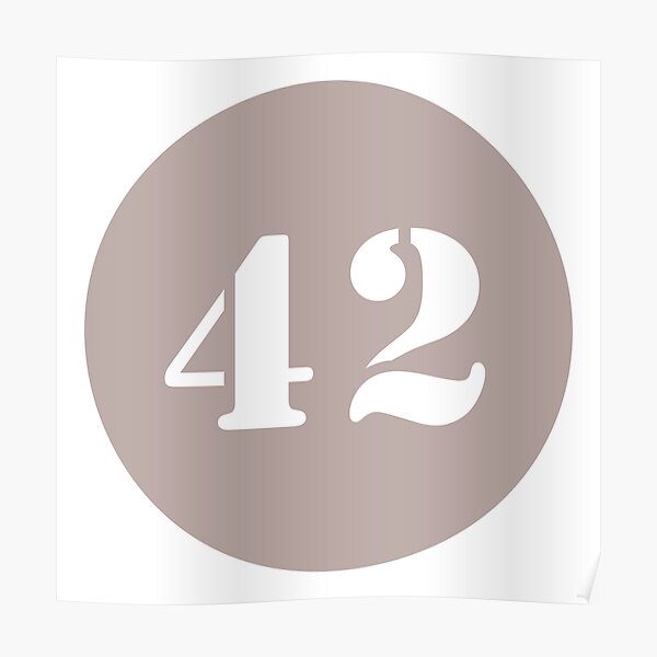 "Number Forty Two (42) in Coffee Color Circle" Poster for Sale by ...