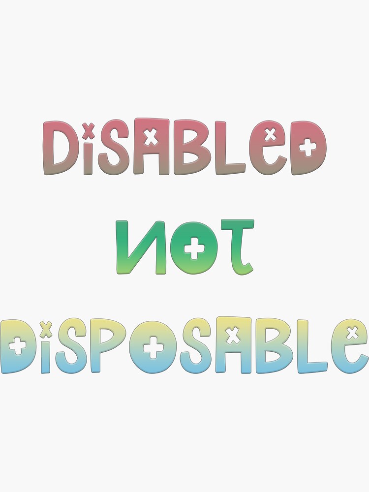 "Disabled not Disposable" Sticker for Sale by quirkytoast | Redbubble