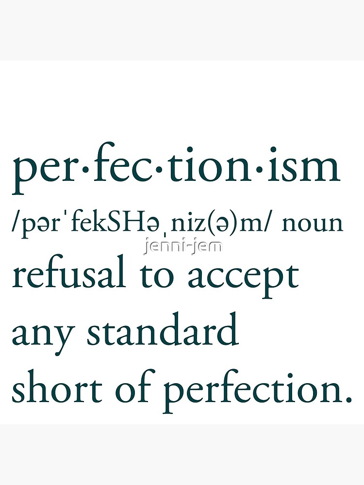 "perfectionism" Poster for Sale by jenni-jem | Redbubble