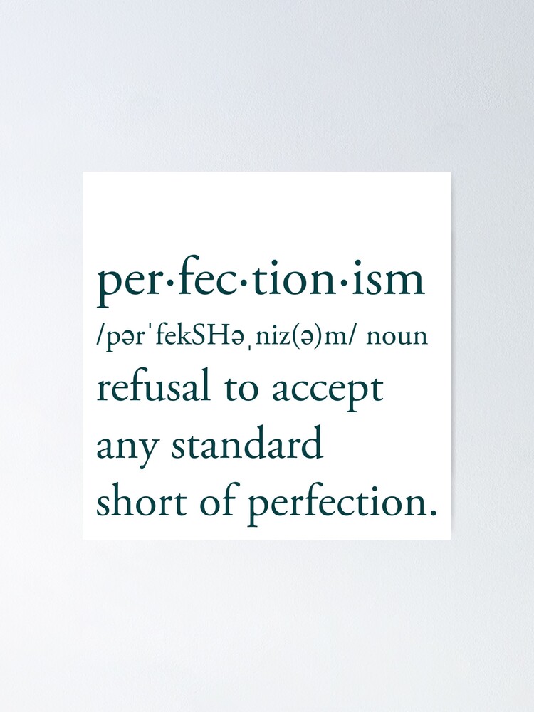 "perfectionism" Poster for Sale by jenni-jem | Redbubble
