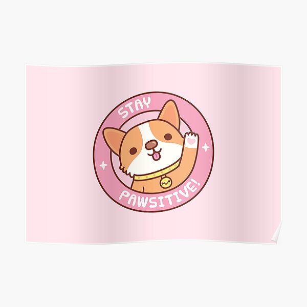 "Cute Corgi With Heart Paw Print Stay Pawsitive Funny" Poster for Sale ...