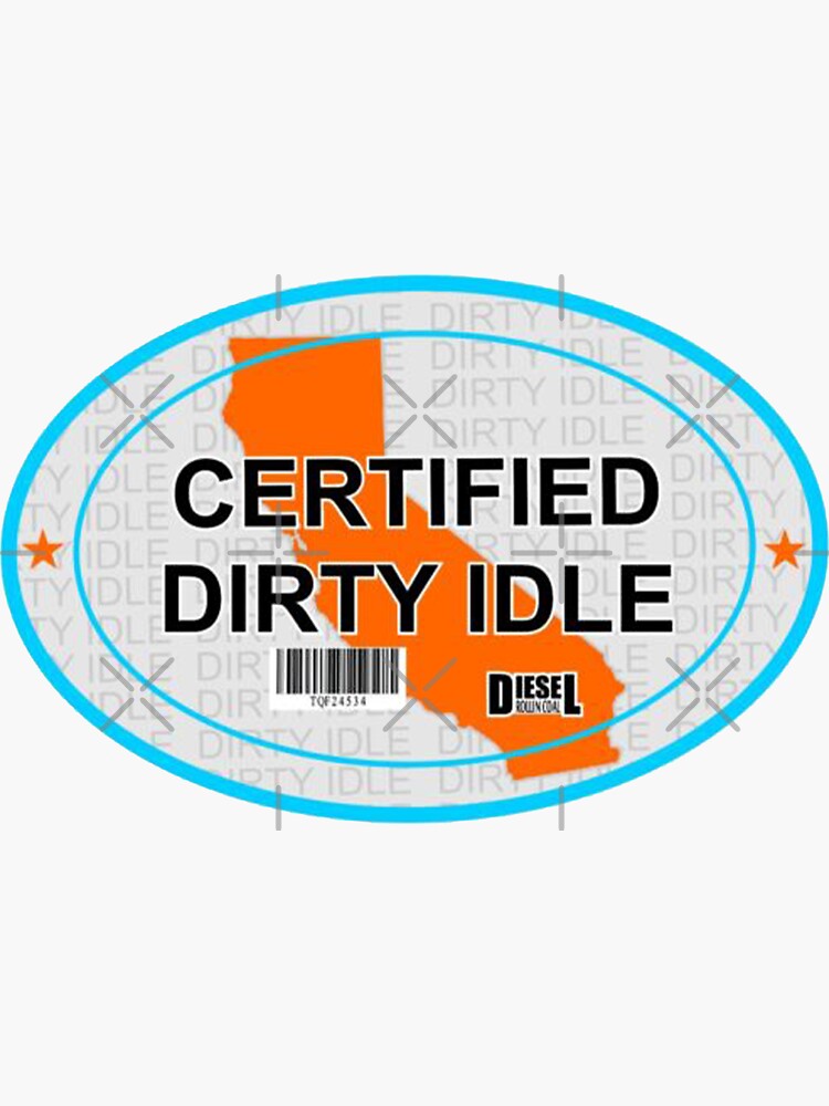 "California Certified Dirty Idle" Sticker for Sale by Davido6969 ...