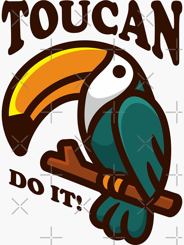 "TOUCAN DO IT!" Sticker for Sale by taufikrizkyy | Redbubble