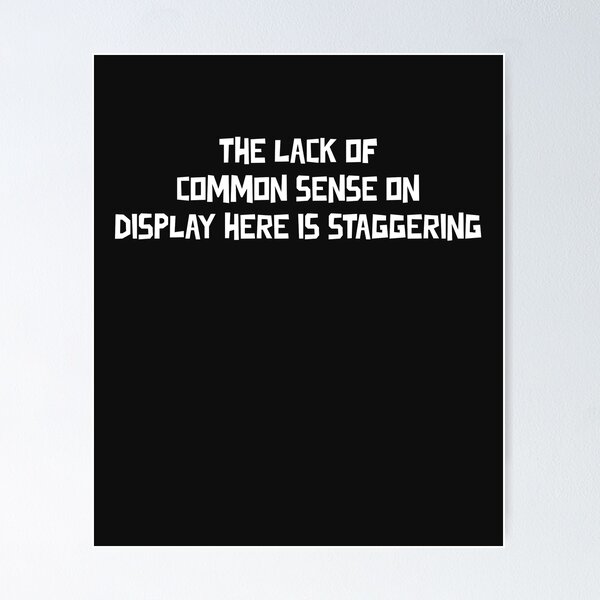 Lack Of Common Sense Examples