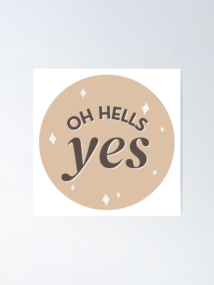 "Oh Hells Yes Circle" Poster for Sale by KGoPrintables | Redbubble