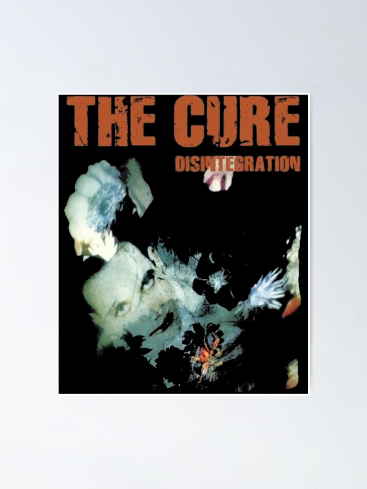 "disintegration The Cures" Poster for Sale by juanisandryj | Redbubble