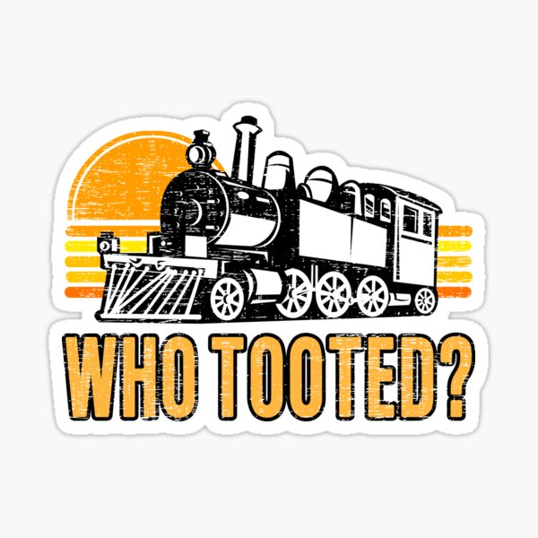 "Funny Retro Model Railroad Steam Trains Lovers Who Tooted " Sticker ...