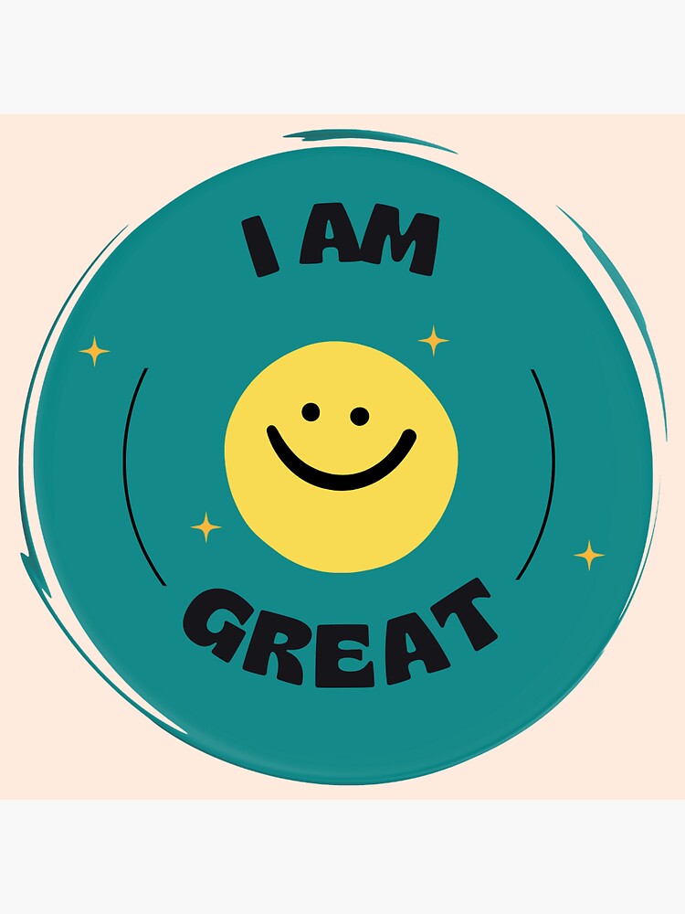 "I Am Great - Affirmation Sticker" Sticker for Sale by BadassDude ...