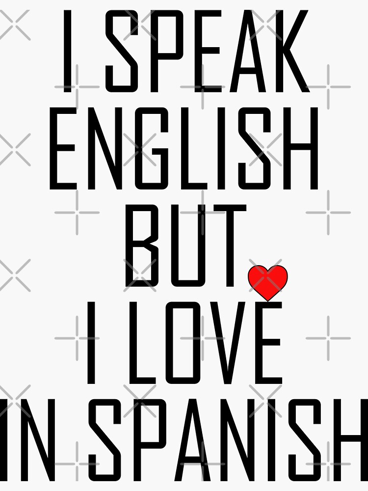 "Funny I Speak English But I Love In Spanish Speak English " Sticker ...