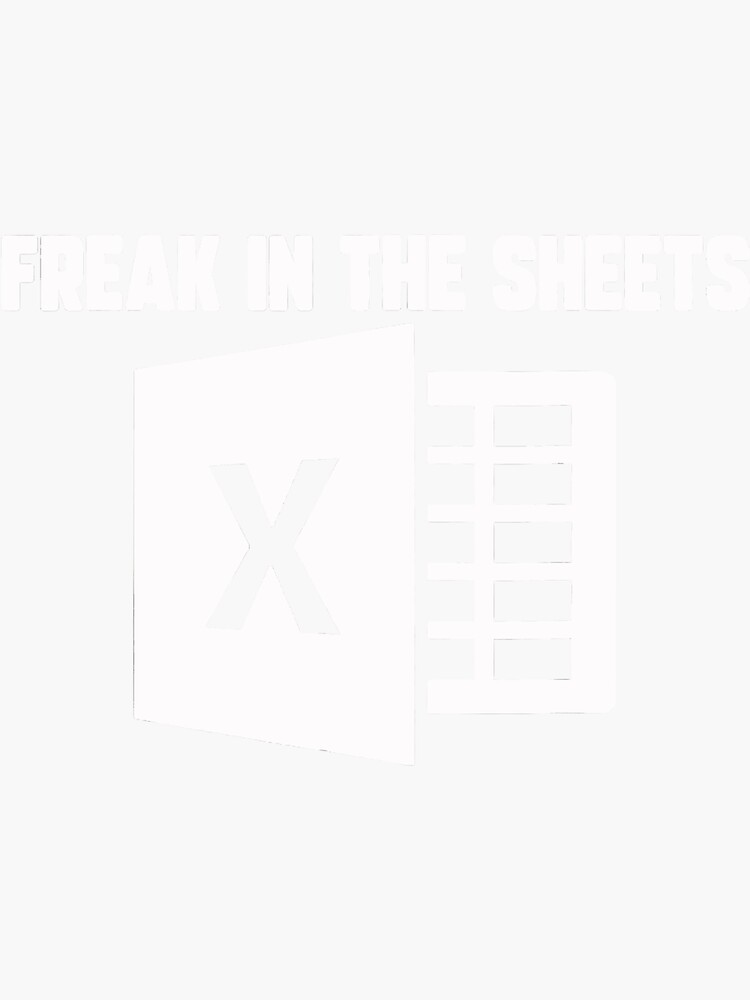 "Spreadsheet Freak In The Sheets Nerd" Sticker for Sale by ZeldaDowney ...