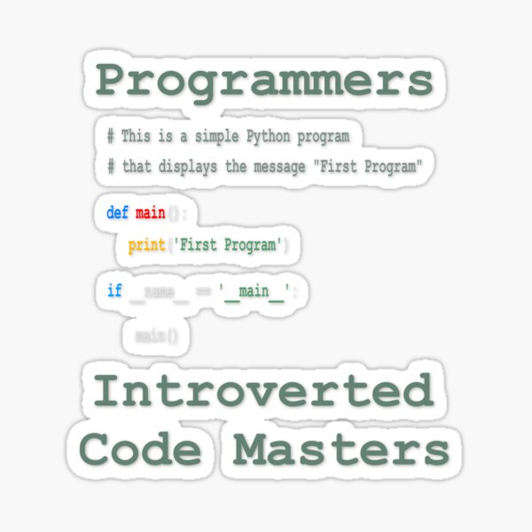 "Introvert Programmer: Introverted Code Masters and Their First Program" Sticker for Sale by ...