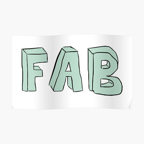 "FAB" Poster by Dark-Happiness | Redbubble