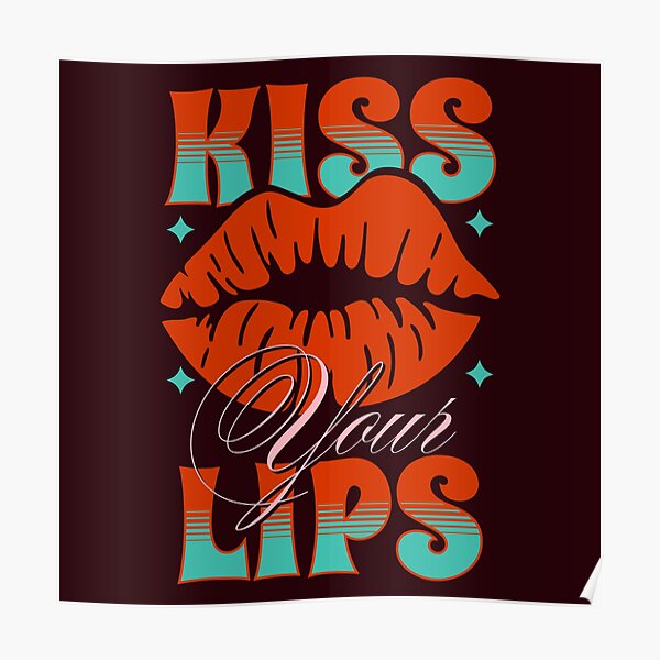 Kiss Your Lips Poster For Sale By Langelund Redbubble