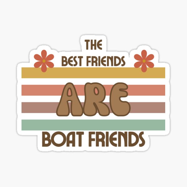 "The best friends are boat friends" Sticker for Sale by JSABDesigns ...