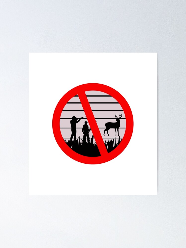 "Stop Hunting Keep Animals" Poster for Sale by Markstyle | Redbubble