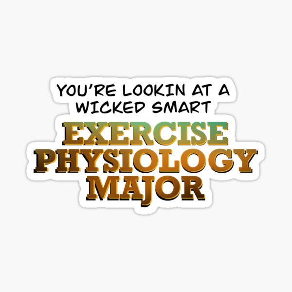 "Exercise Physiology Major" Sticker for Sale by live2cre8 | Redbubble
