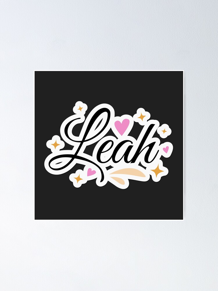 "Leah name cute design" Poster for Sale by BrightLightArts | Redbubble