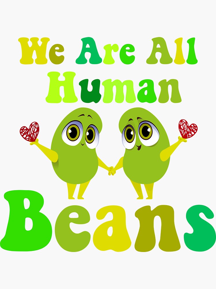 "We Are All Human Beans" Sticker for Sale by ASTRO-IMES | Redbubble