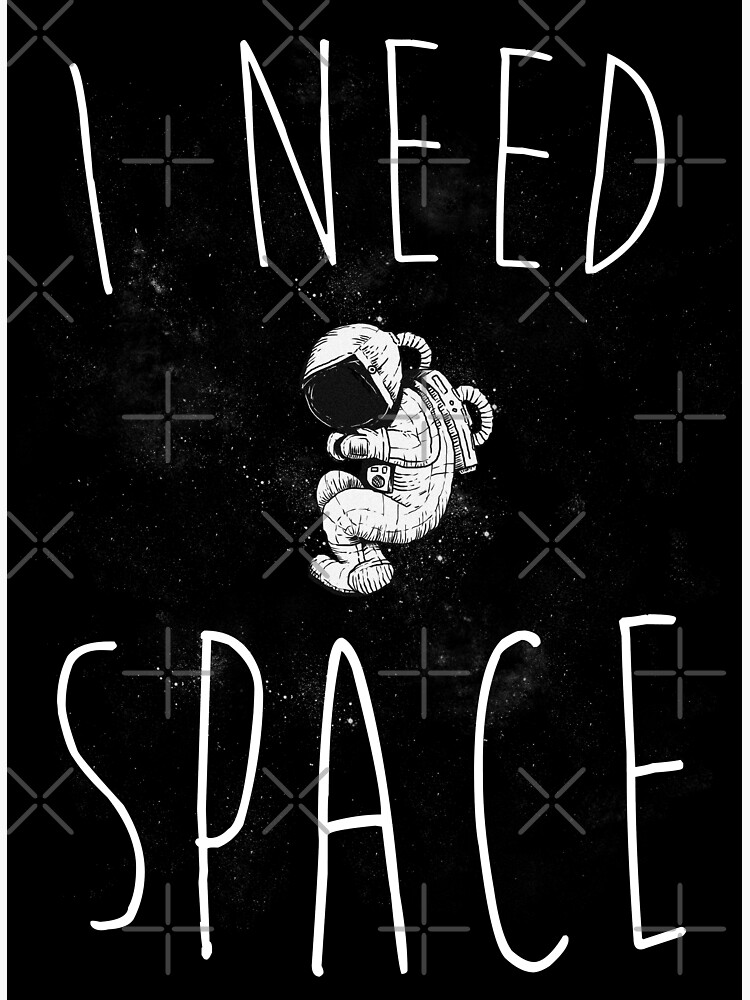 "I Need Space" Sticker for Sale by Plan8 | Redbubble