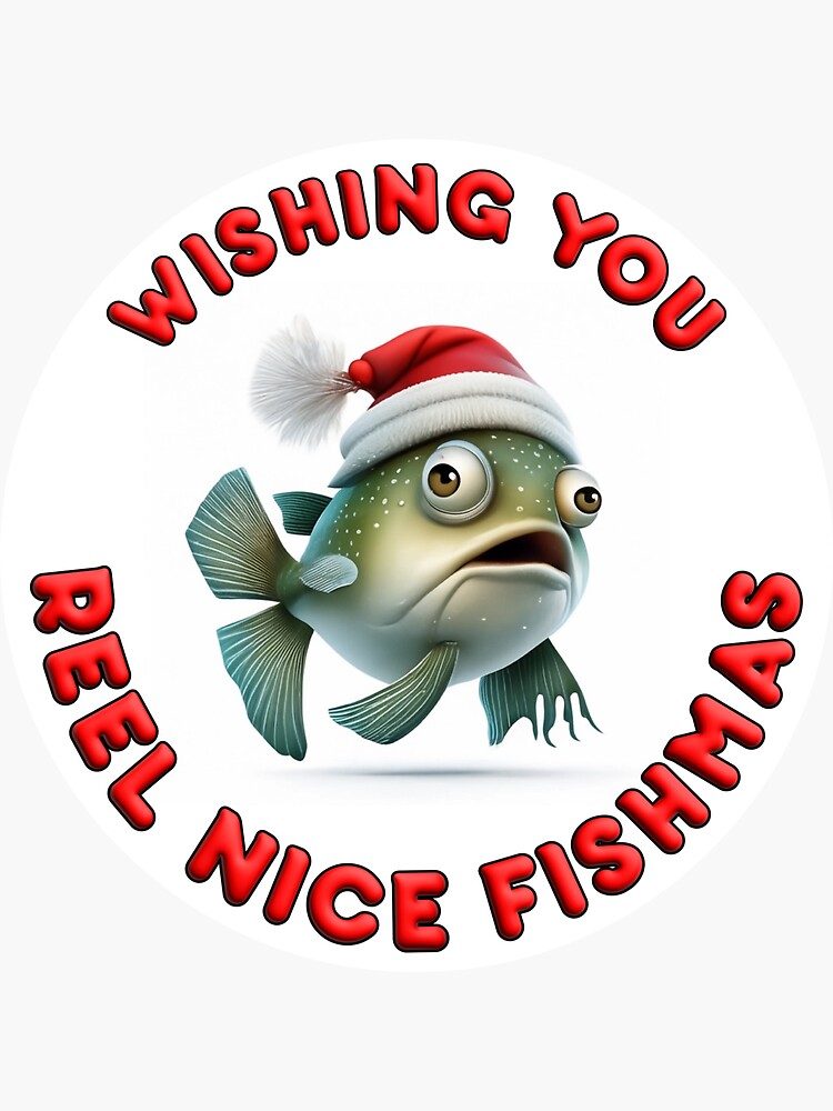 "Wishing You Reel Nice Fishmas | Funny Wishes Meme Quote" Sticker for ...