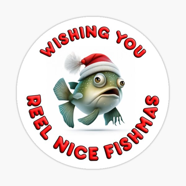 "Wishing You Reel Nice Fishmas | Funny Wishes Meme Quote" Sticker for ...